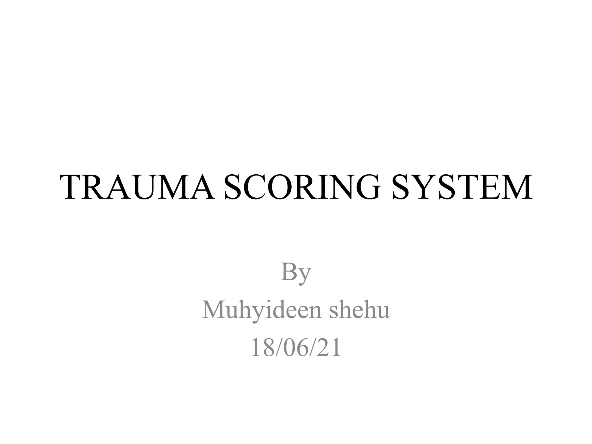 TRAUMA SCORING SYSTEM.pptx