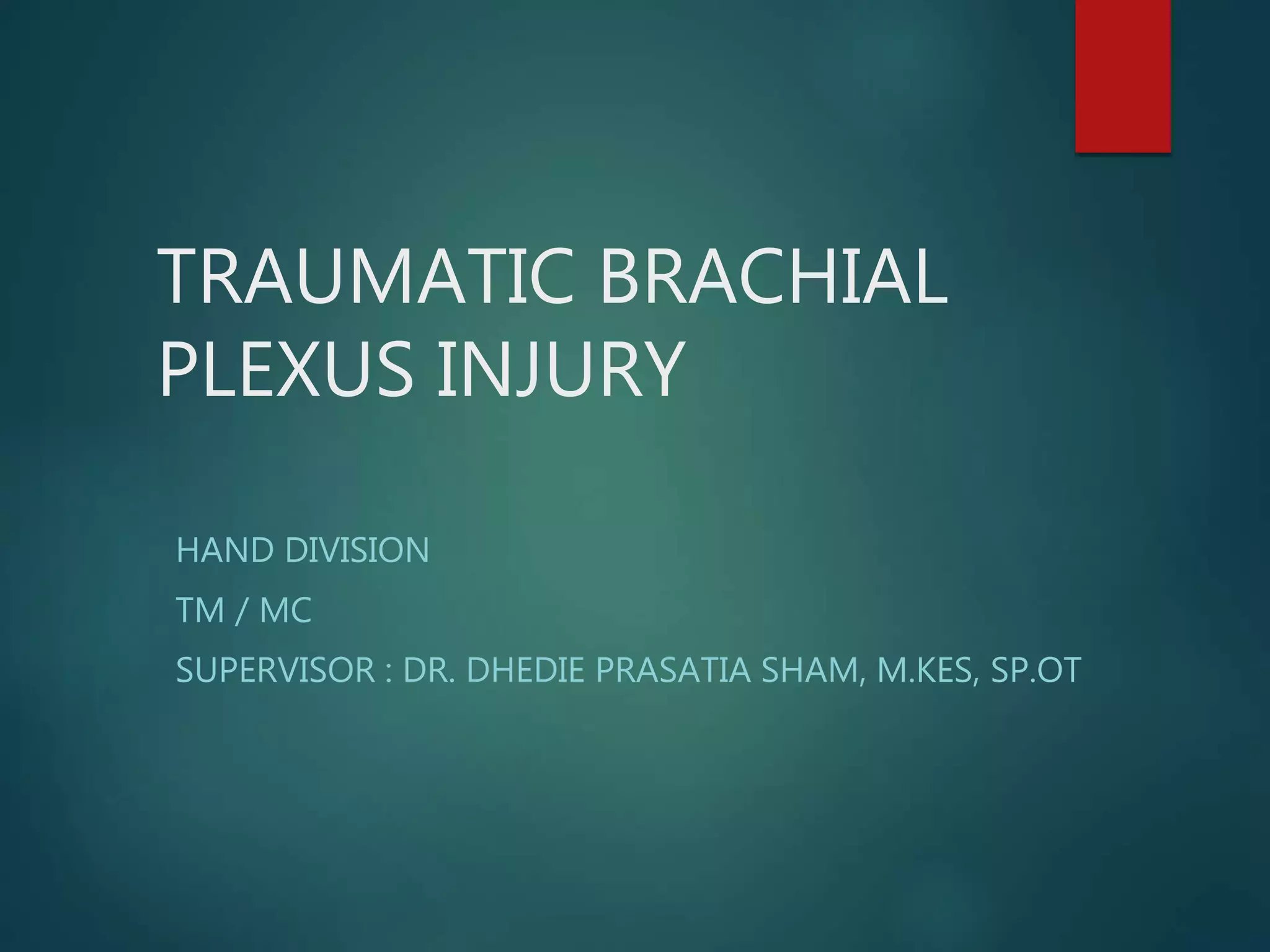 Traumatic brachial plexus injury | PPTX