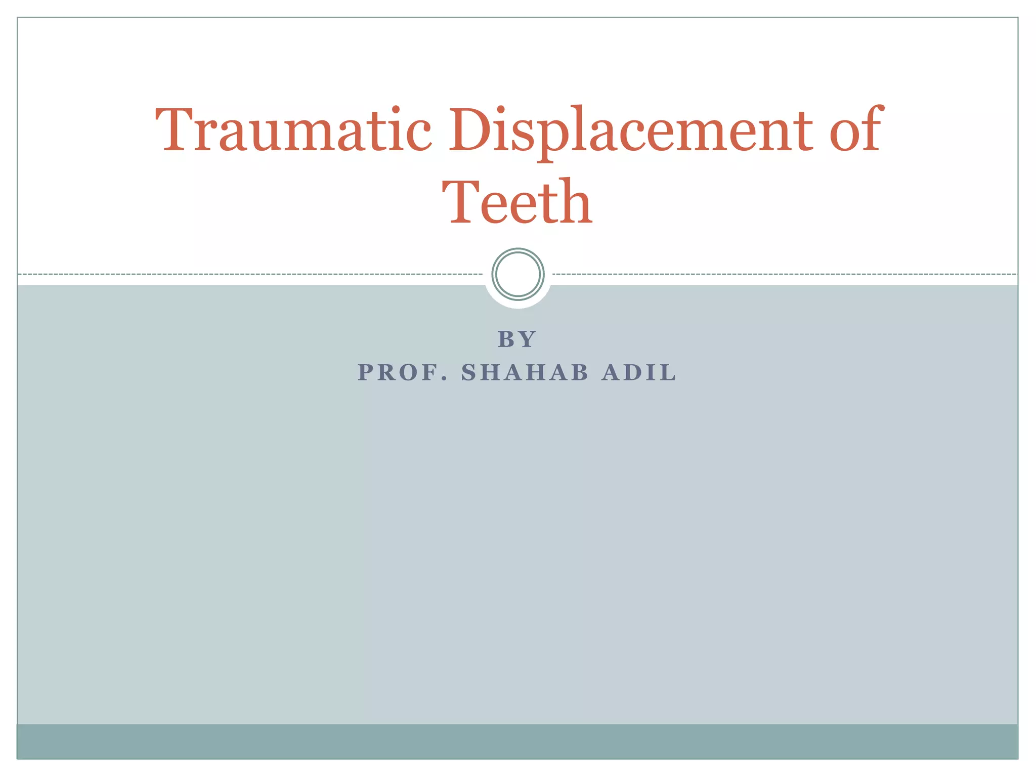Traumatic displacement of teeth.pdf