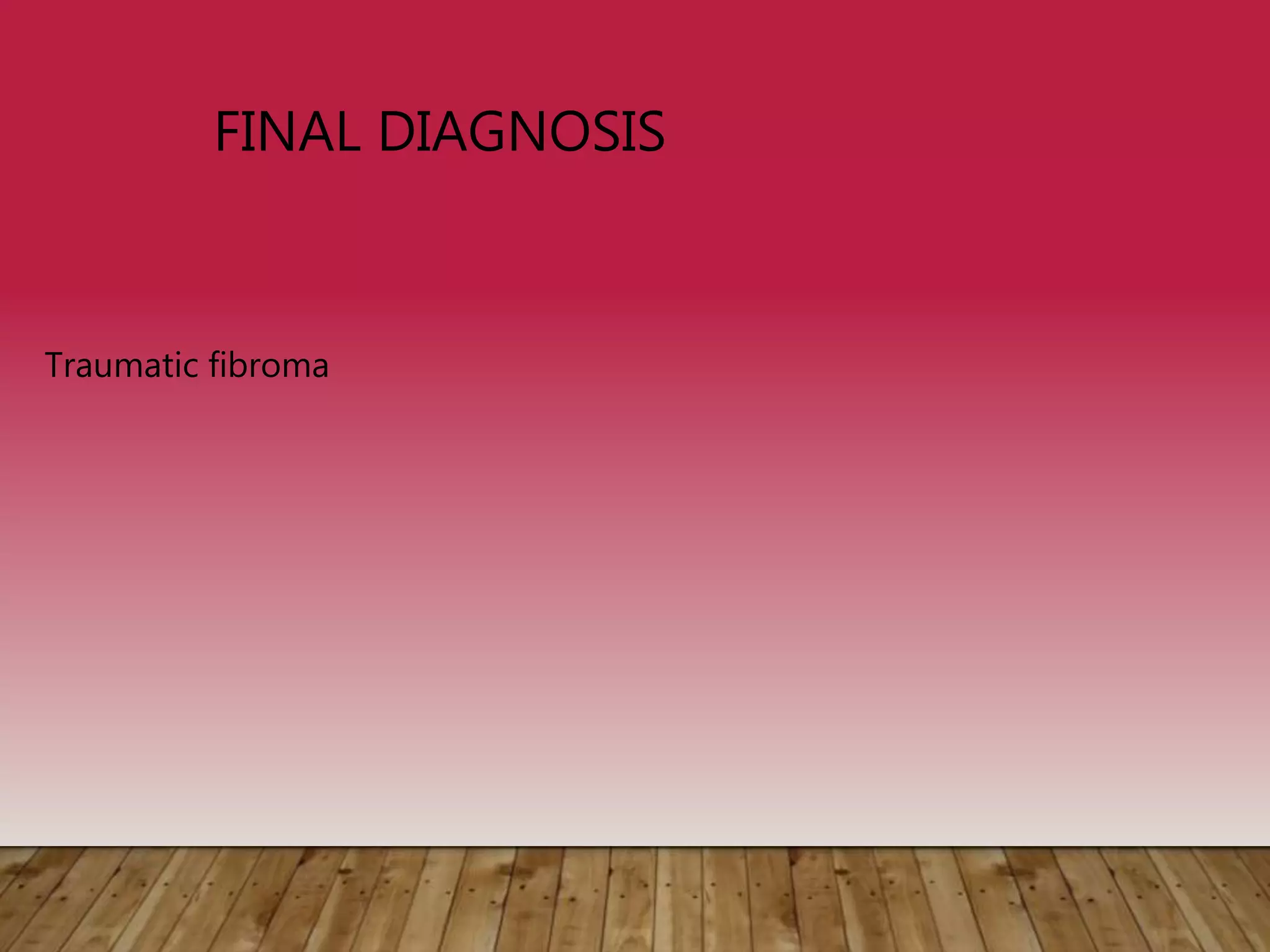 Traumatic fibroma made easy | PPTX