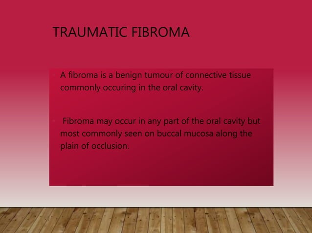 Traumatic fibroma made easy | PPTX | Ear, Nose and Throat Conditions ...