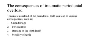 Traumatic periodontal overload-1.pptxppt | PPT