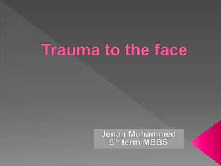 Trauma to the face | PPTX
