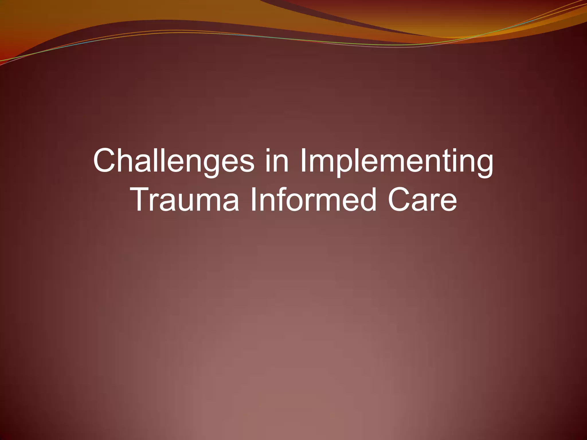 Trauma and trauma-informed care | PPTX