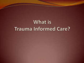Trauma and trauma-informed care | PPT