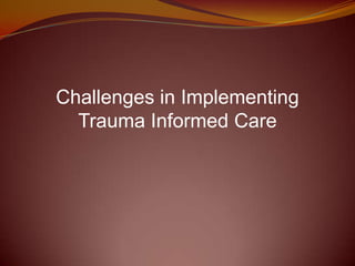 Trauma and trauma-informed care | PPT