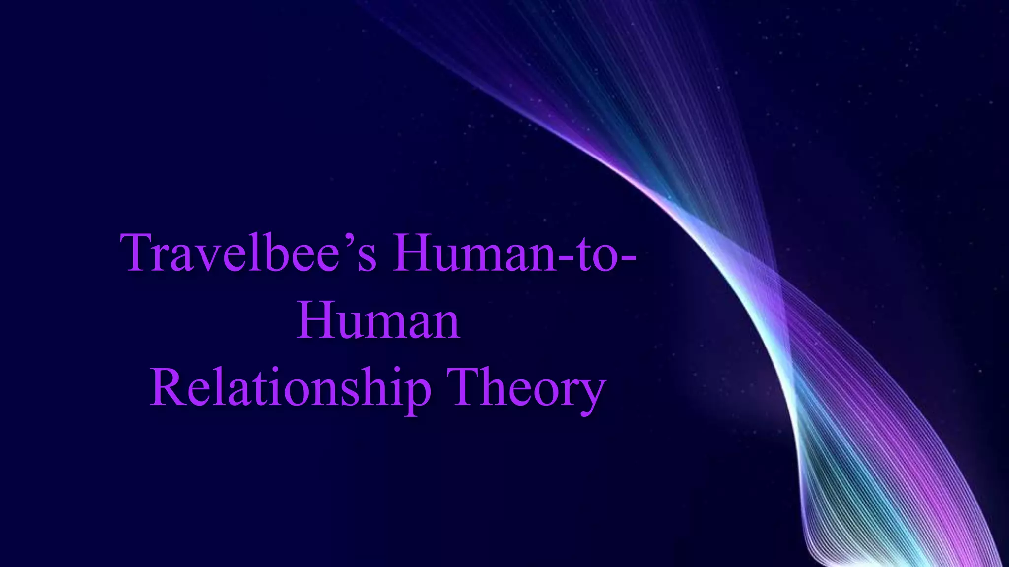 Travelbee's person to person relationship theory | PPTX