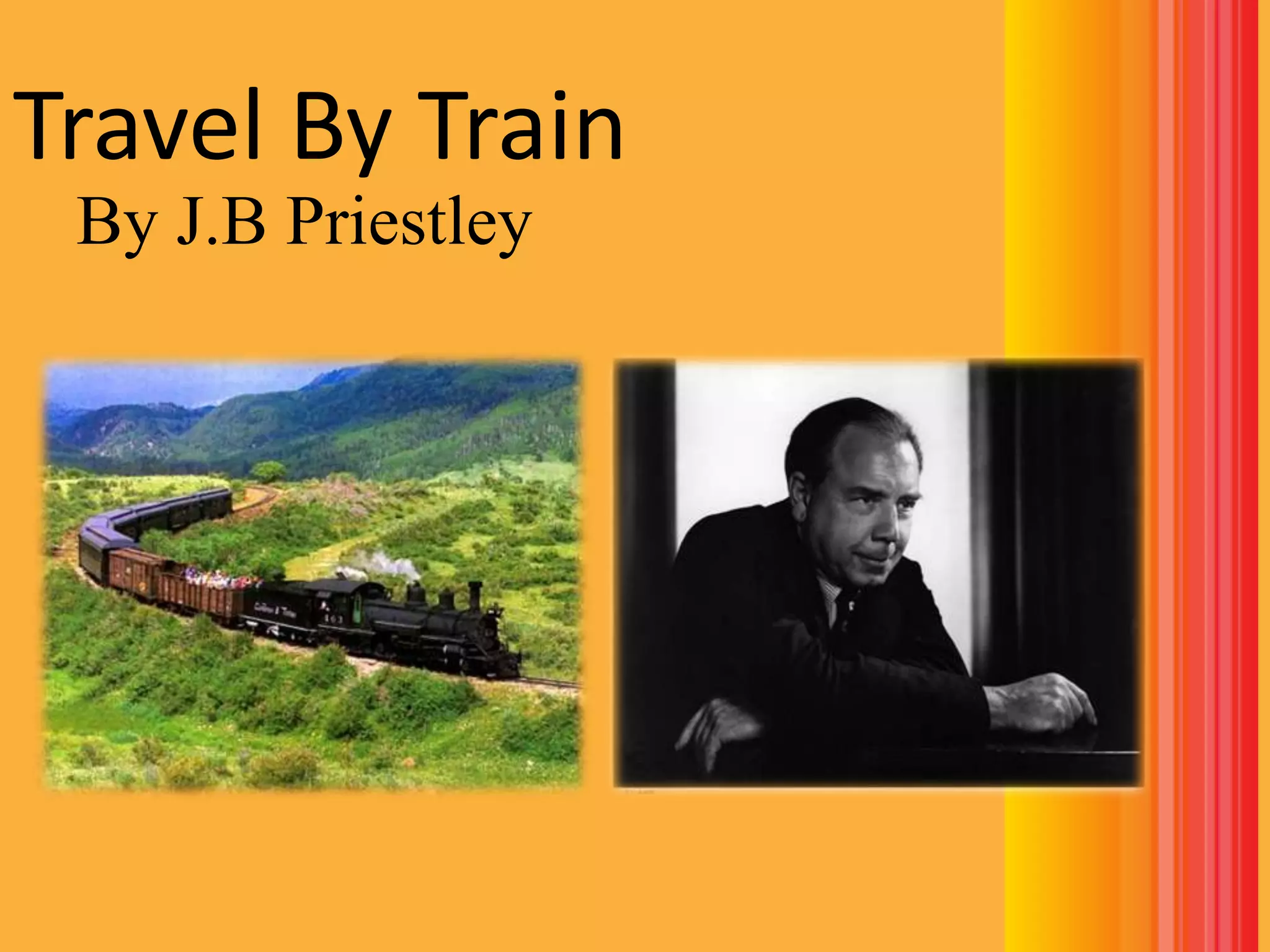 Travel By Train by J.B Priestley | PPTX