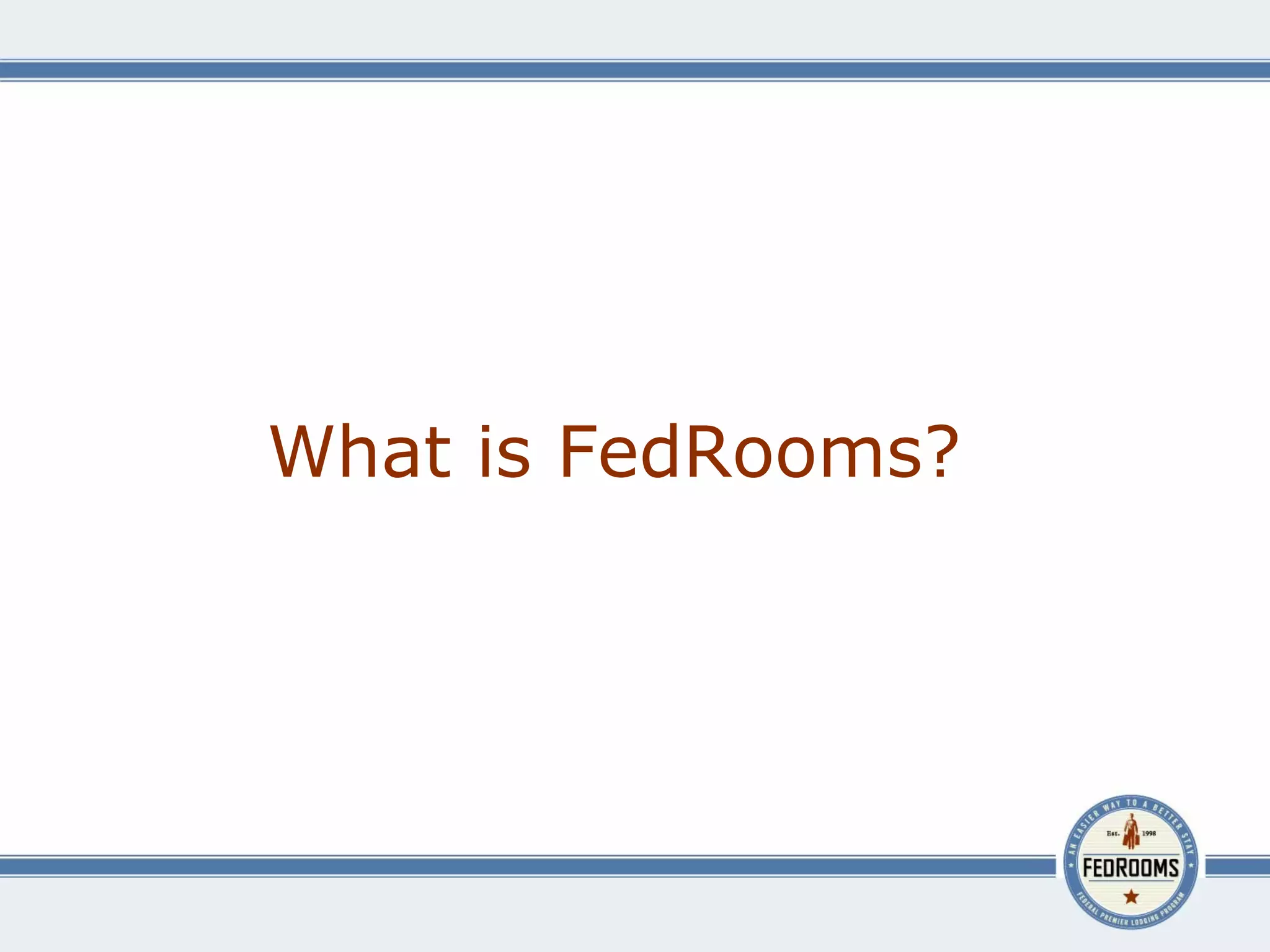FedRooms Traveler Overview | PPT