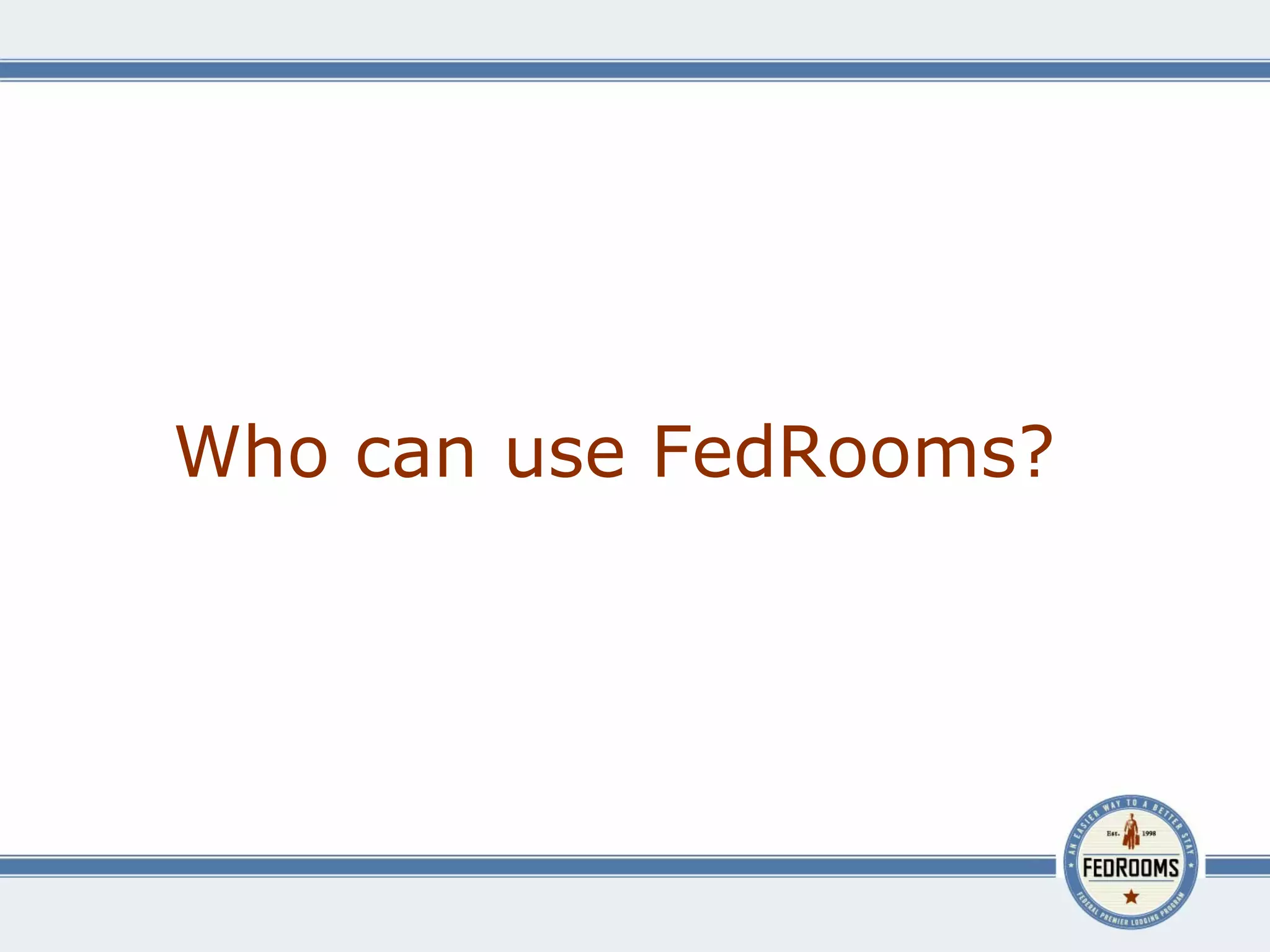 FedRooms Traveler Overview | PPT