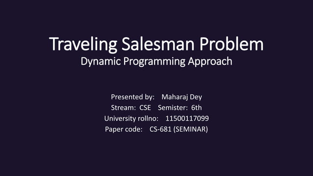 Travelling salesman dynamic programming | PPTX