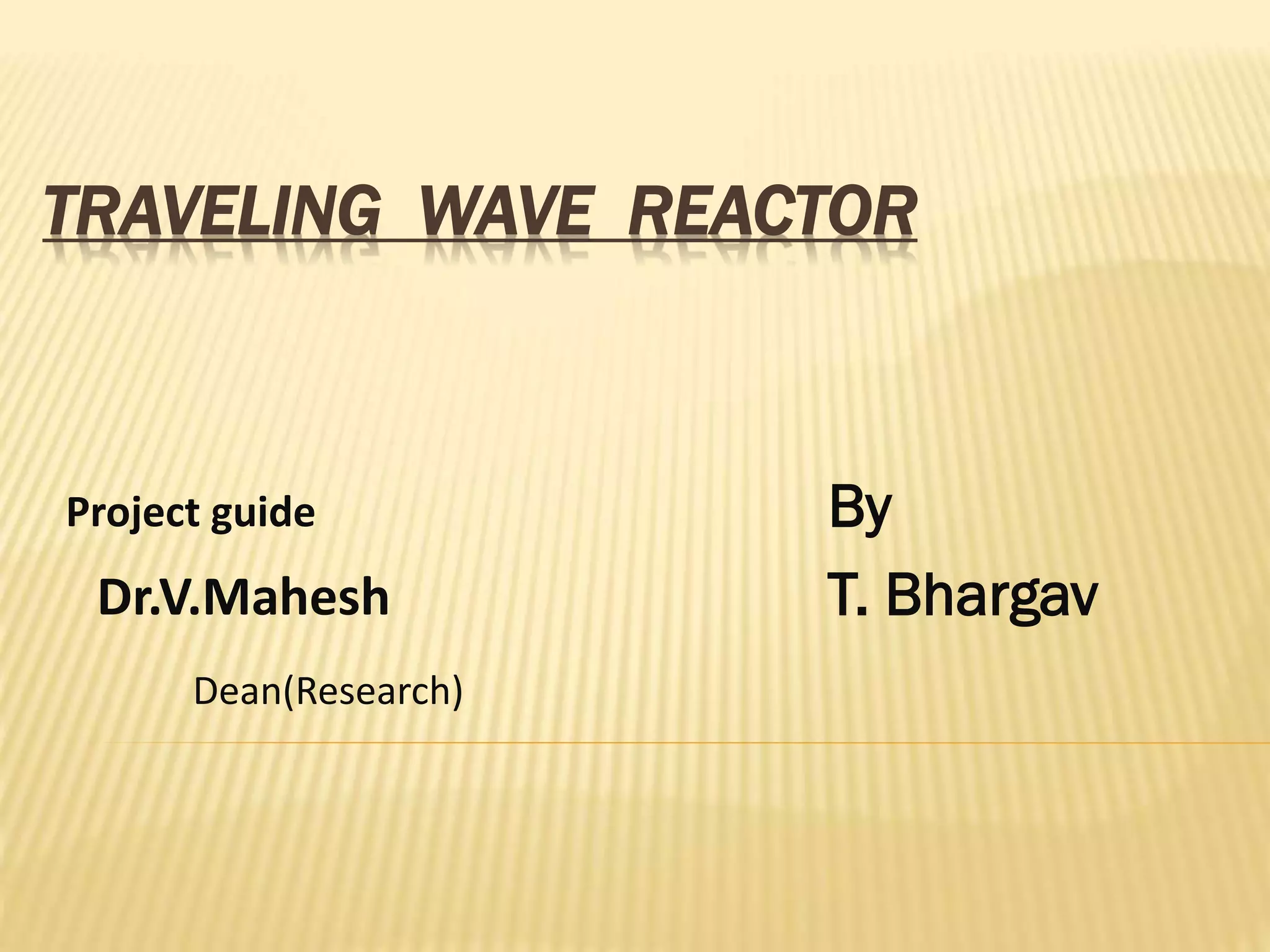 Travelling wave reactor | PPTX