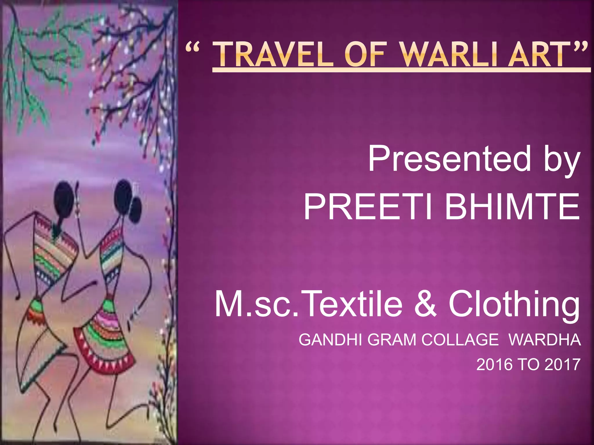 Travel of warli art ppt preeti bhimte | PPTX