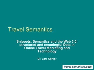 Travel semantics: Use of semantic technologies in online travel and ...