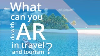 Travel and Tourism with Augmented Reality | PDF
