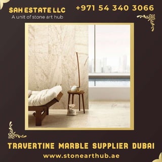 Travertine Marble Supplier Dubai - SAH ESTATE LLC | PDF