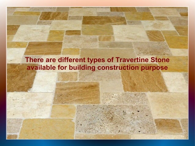 Travertine Stone & Tile Collection for Modern Home | PPT