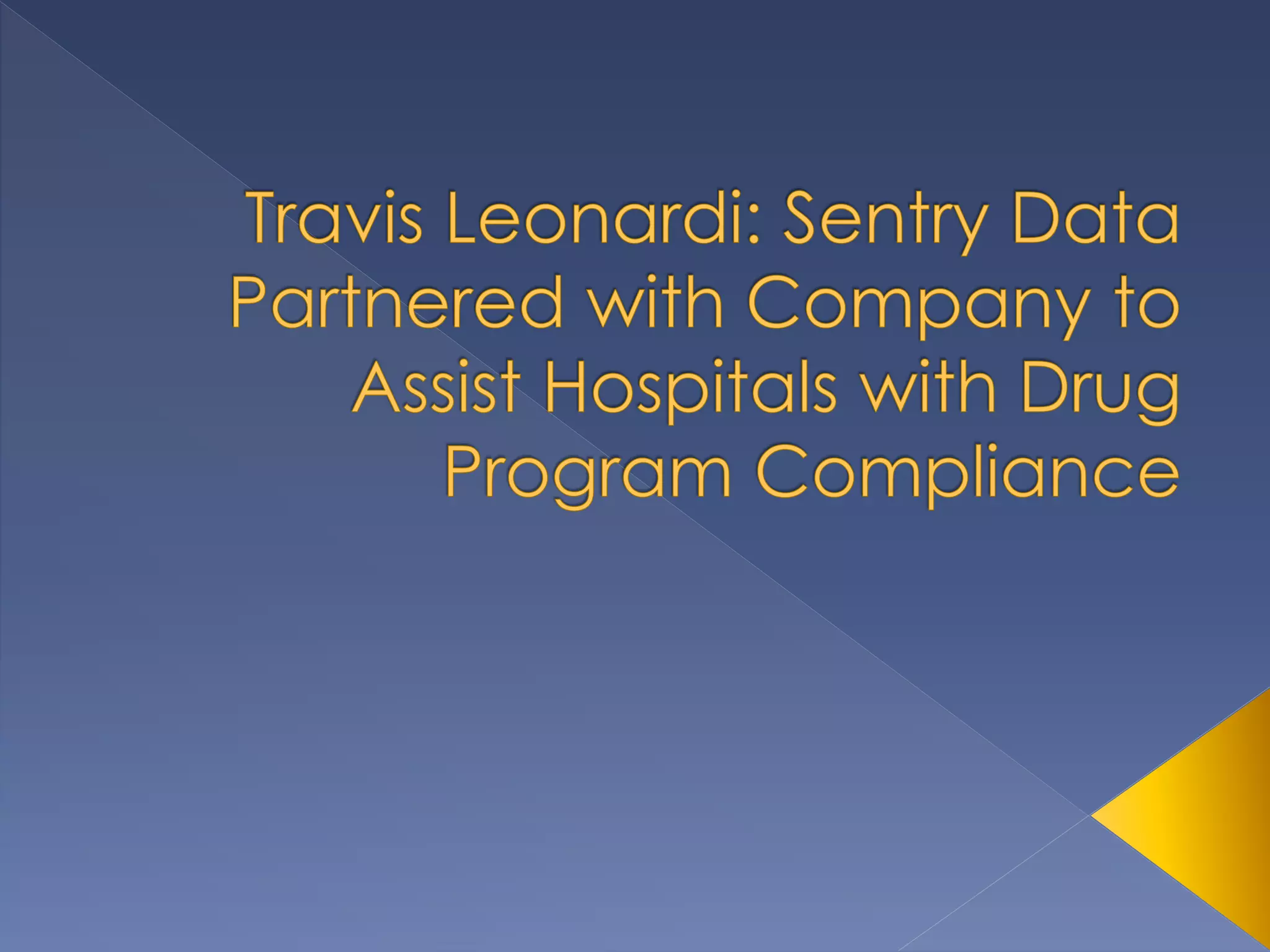 Travis Leonardi: Sentry Data Partnered with Company to Assist Hospitals ...