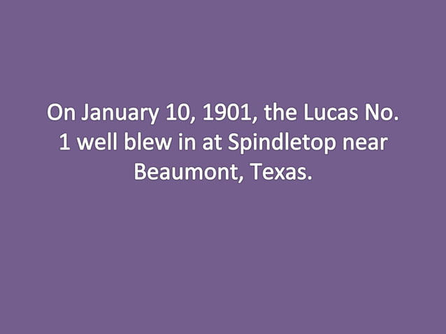 History of Oil and Texas by Travis M Pohl | PPT