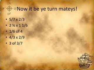 Treasure hunting fractions(multiplication) | PPTX
