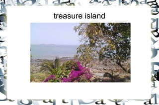 Treasure island | PPT | Technology & Computing