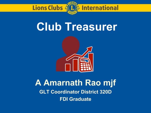 Roles & Responsibilities of Club Treasurer | PPT Roles & Responsibilities of Club Treasurer | PPT