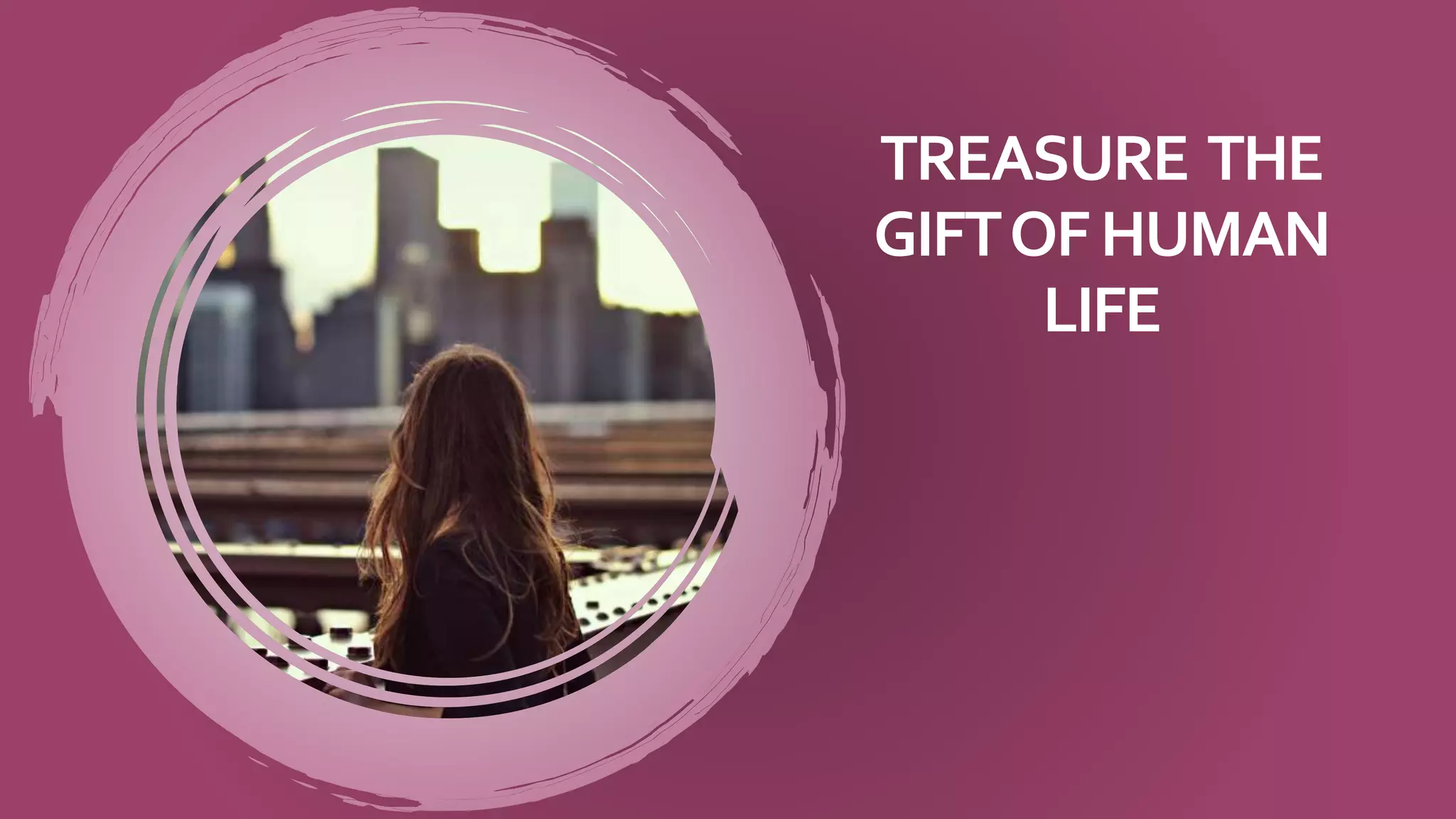 Treasure the gift of human life grade 10 | PPTX