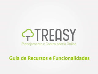 Catálogo de recursos e funcionalidades do Treasy - Planejamento e ...
