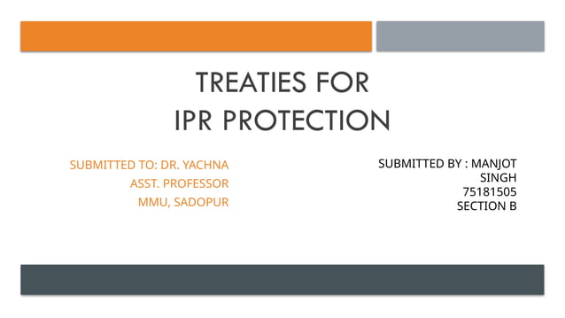 TREATIES FOR IPR PROTECTION-MANJOT.pptxand | PPTX