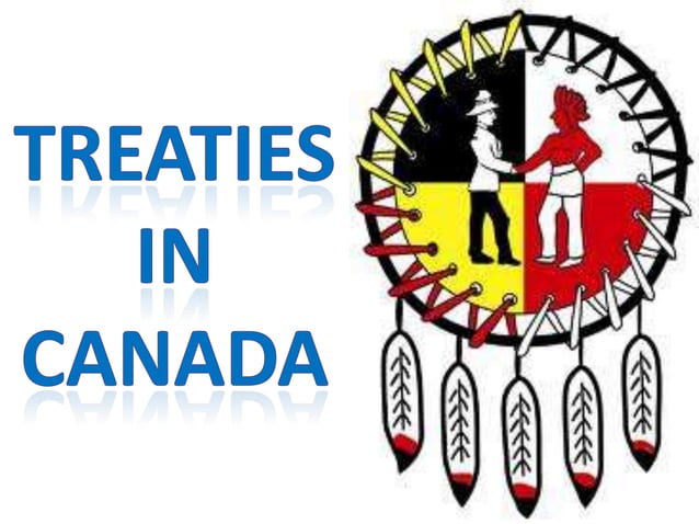 Treaties in Canada | PPTX | North America Travel | Travel Locations