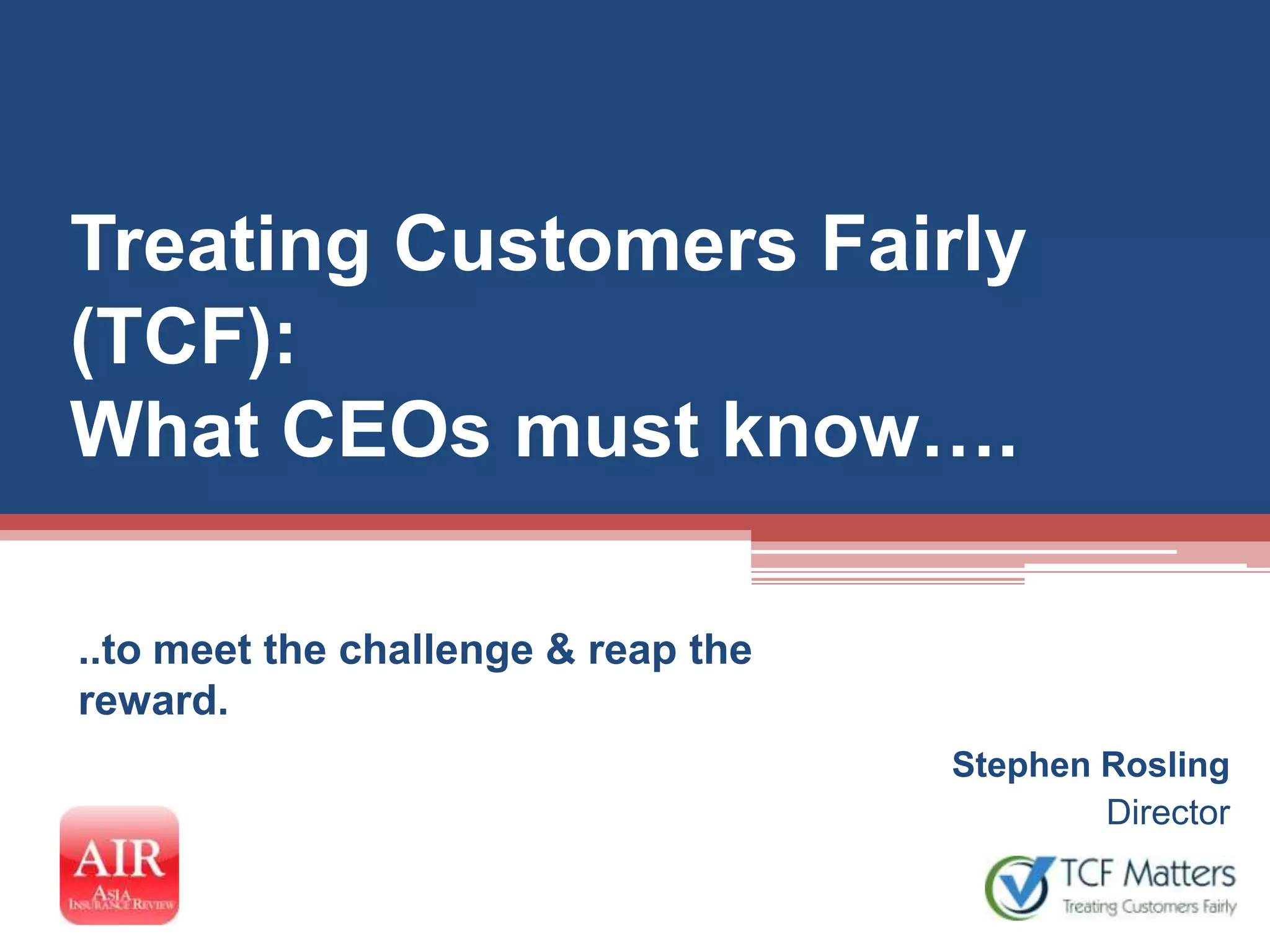 Treating customers fairly what ce os must know- final | PPTX