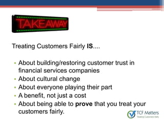 Treating customers fairly what ce os must know- final | PPTX