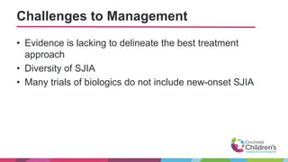Treating new and refractory SJIA patients - Jennifer Huggins | PPT