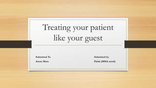Treating your patient like your guest ppt.pptx