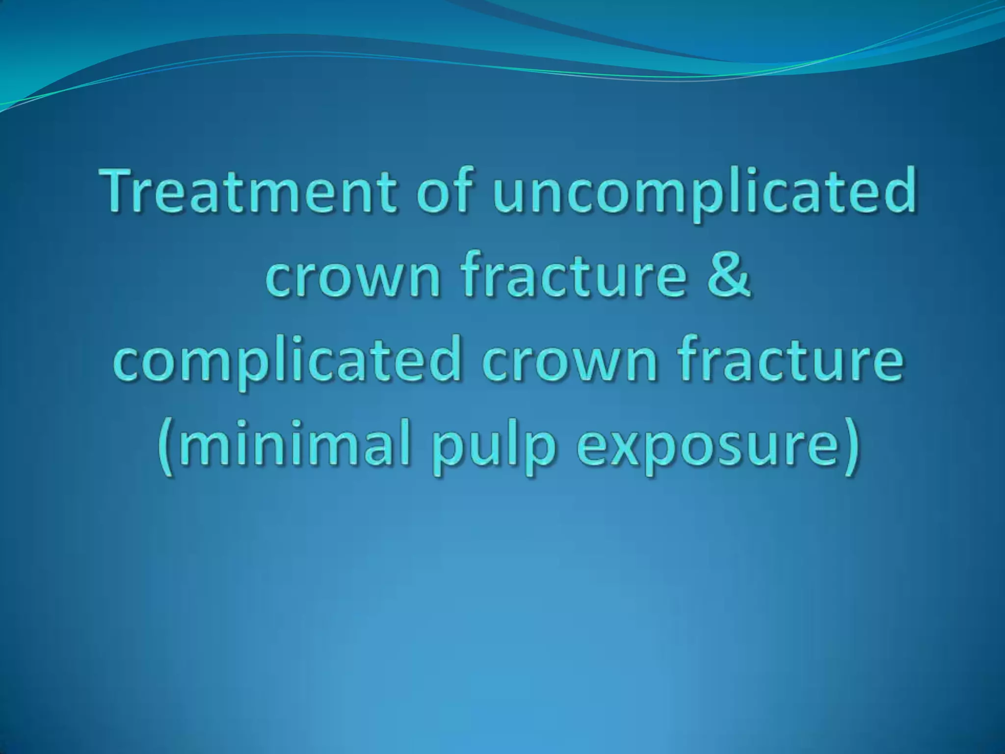 Treatment crown fracture | PPTX