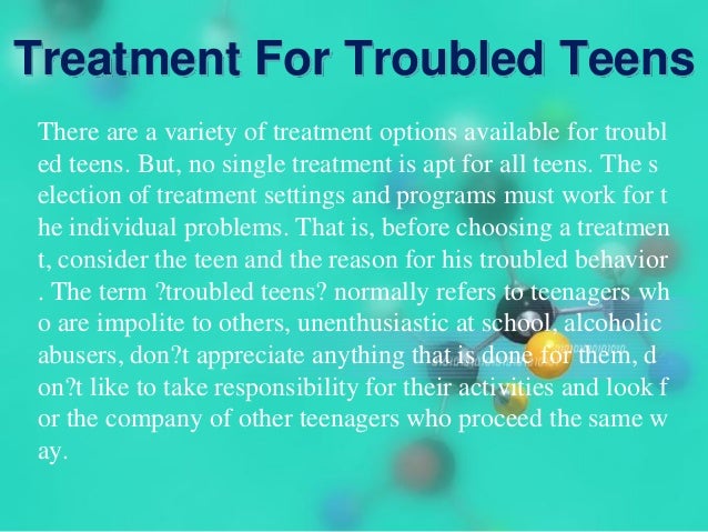 Treatment for troubled teens