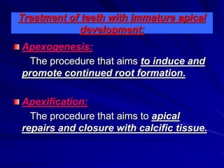 Treatment immature teeth.ppt