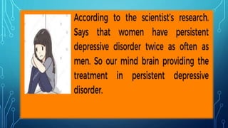 Treatment in persistent depressive disorder.pptx