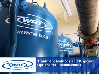Treatment Methods And Disposal Options For Radionuclides | PPTX