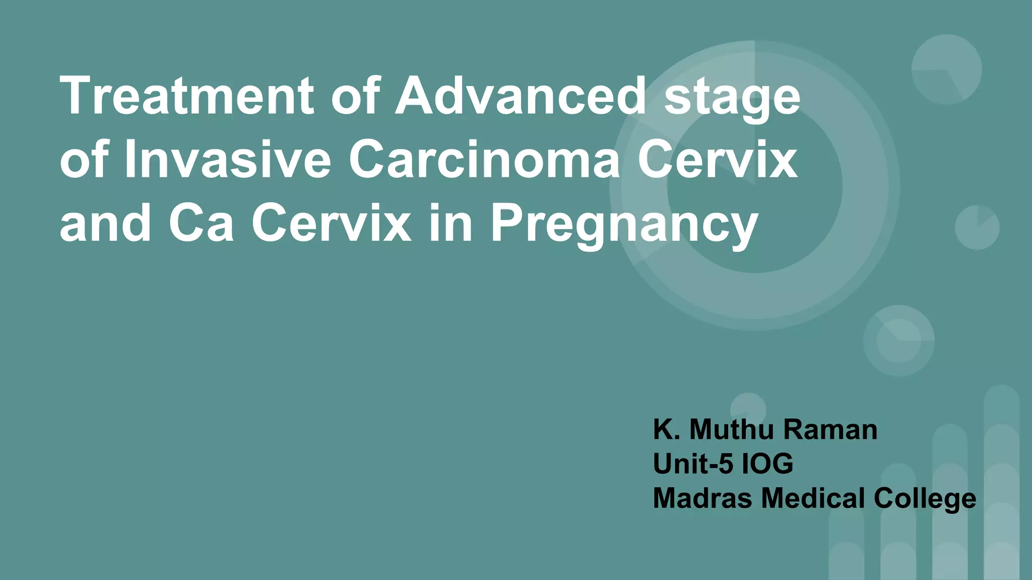 Treatment of Advanced stage of Carcinoma Cervix & Ca cervix in Pregnancy.pptx