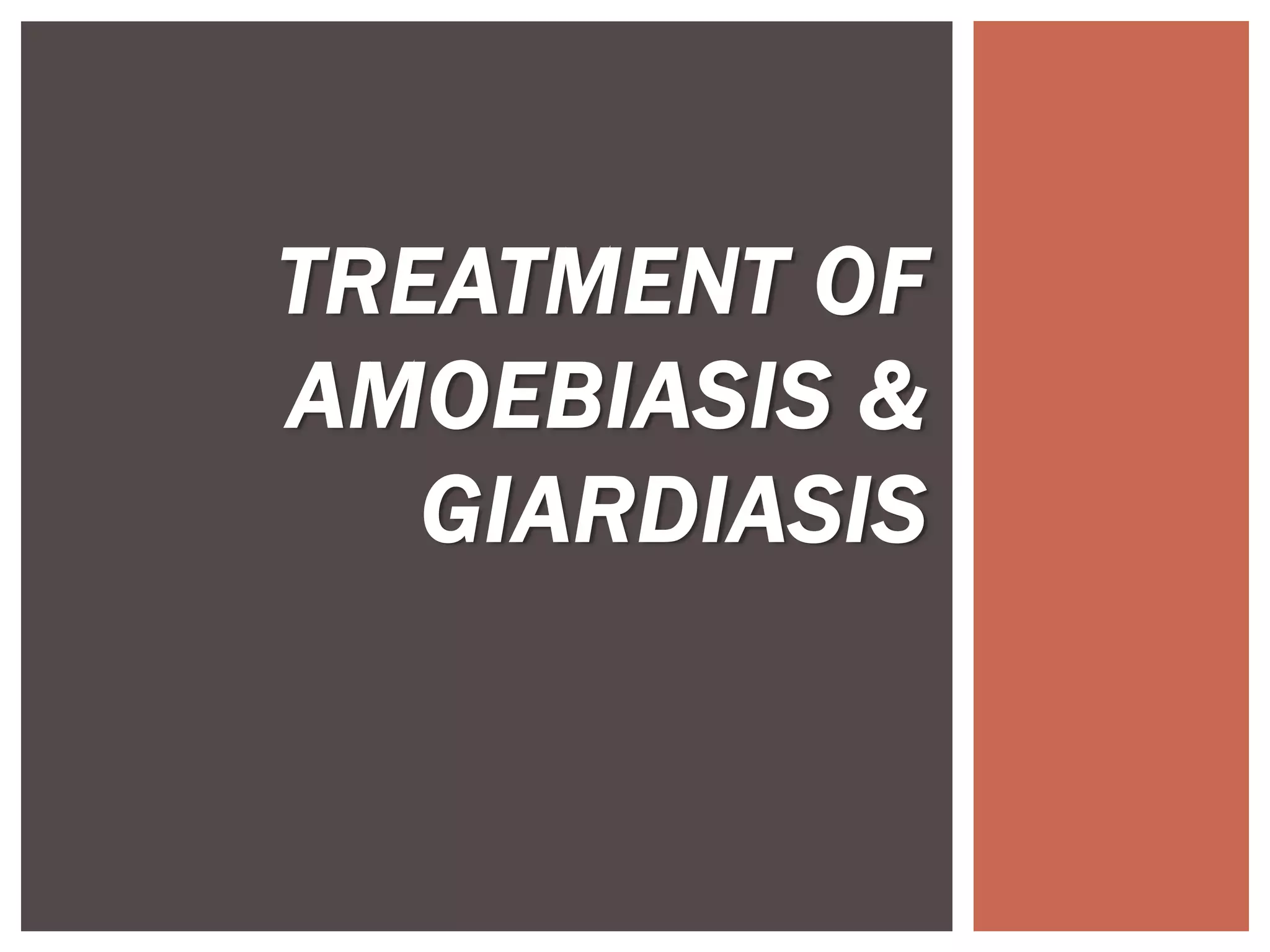 Treatment of amoebiasis & giardiasis | PPTX