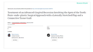 Treatment of an Advanced Gingival Recession Involving the Apex of the ...