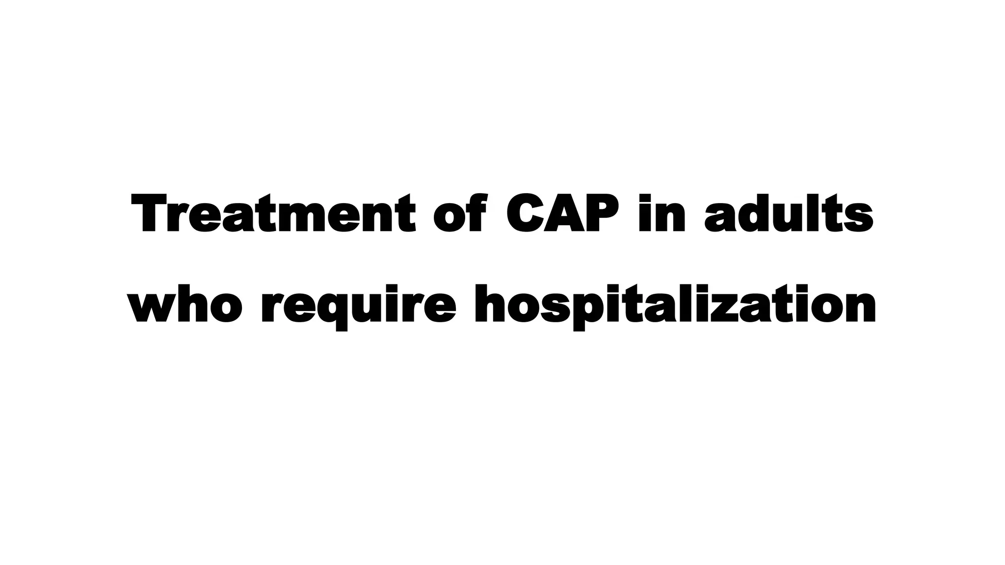 Treatment of CAP in adults who require hospitalization.pptx