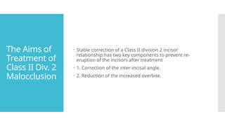 Treatment of Class II Division 2 Malocclusion.pptx