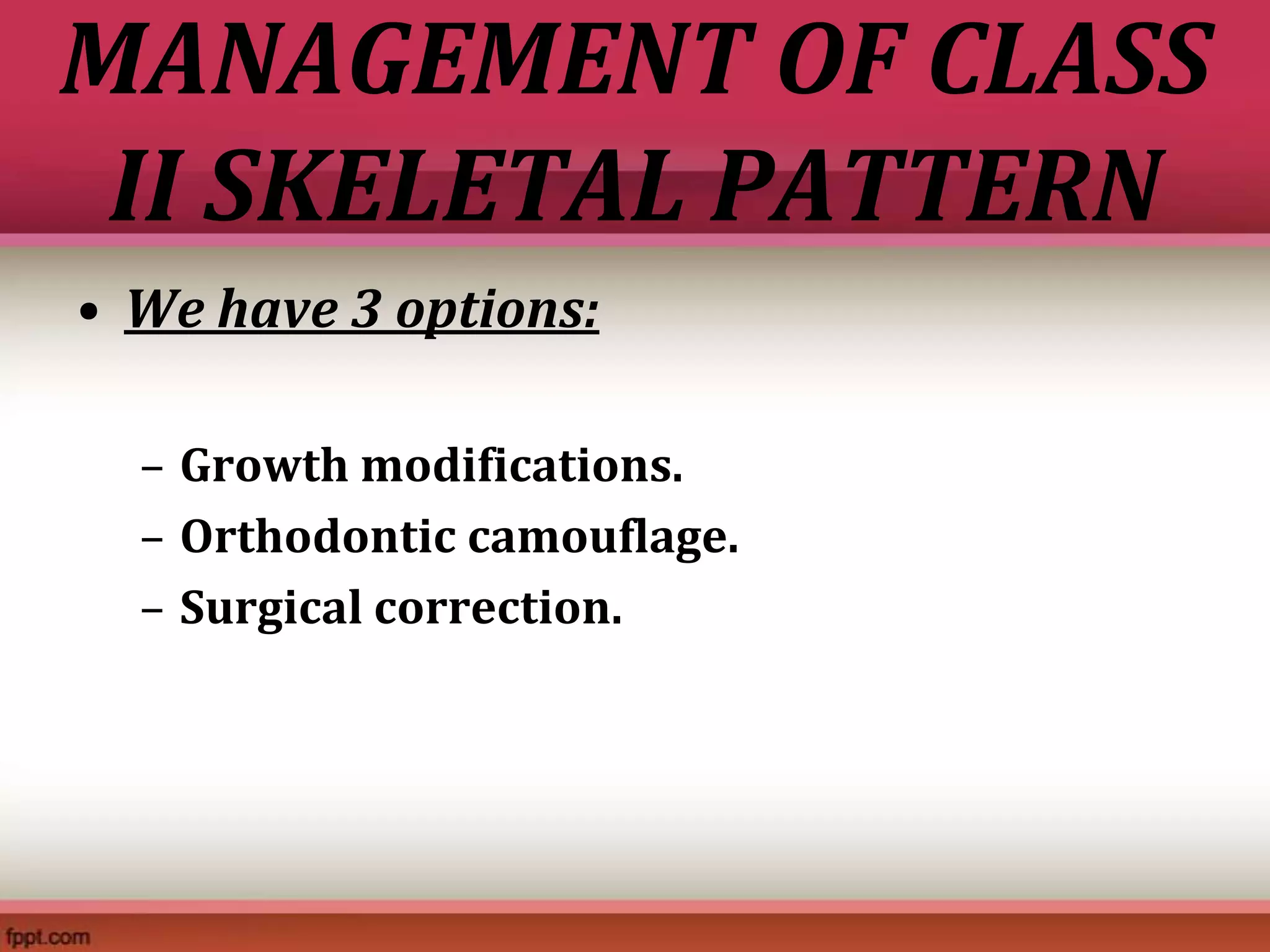 Treatment of class ii malocclusions | PPTX