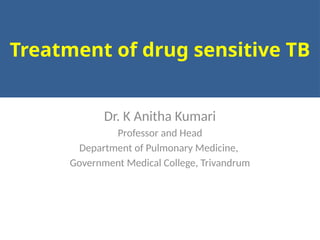 Treatment of drug sensitive Tuberculosis in India | PPTX