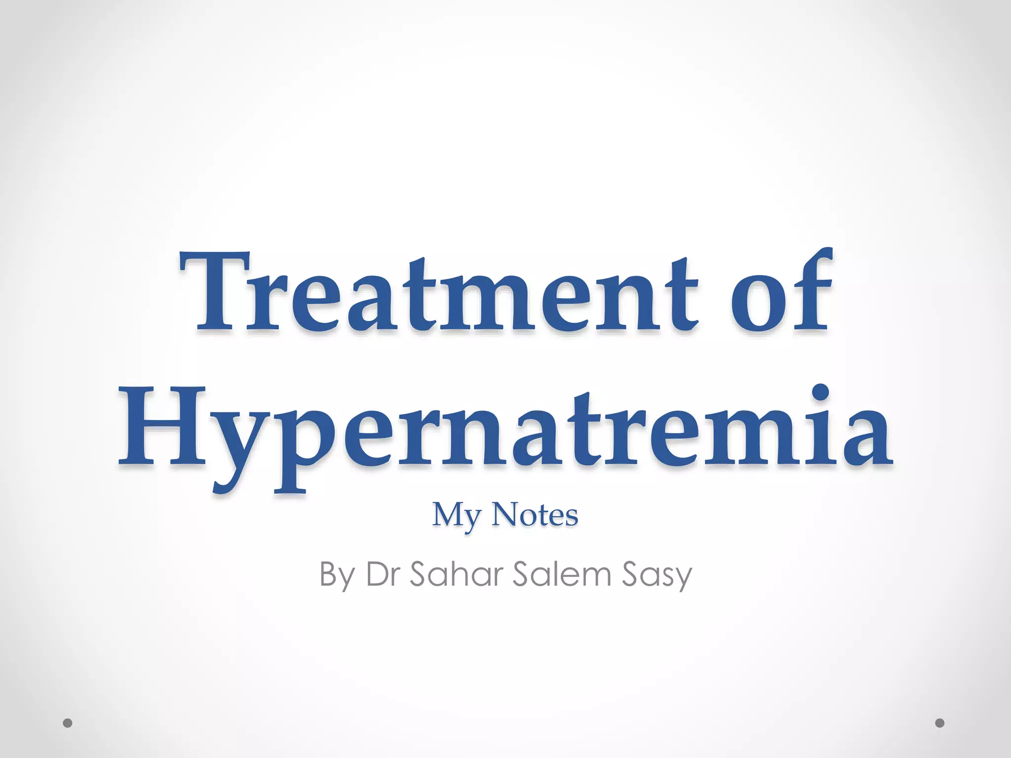 Treatment of hypernatremia | PPTX