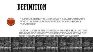 TREATMENT OF MINOR AILMENTS in Community area | PPTX