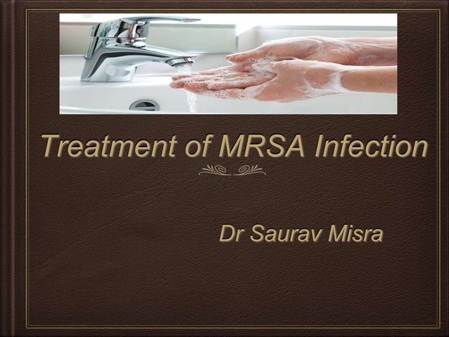 Treatment of mrsa infection | PPTX