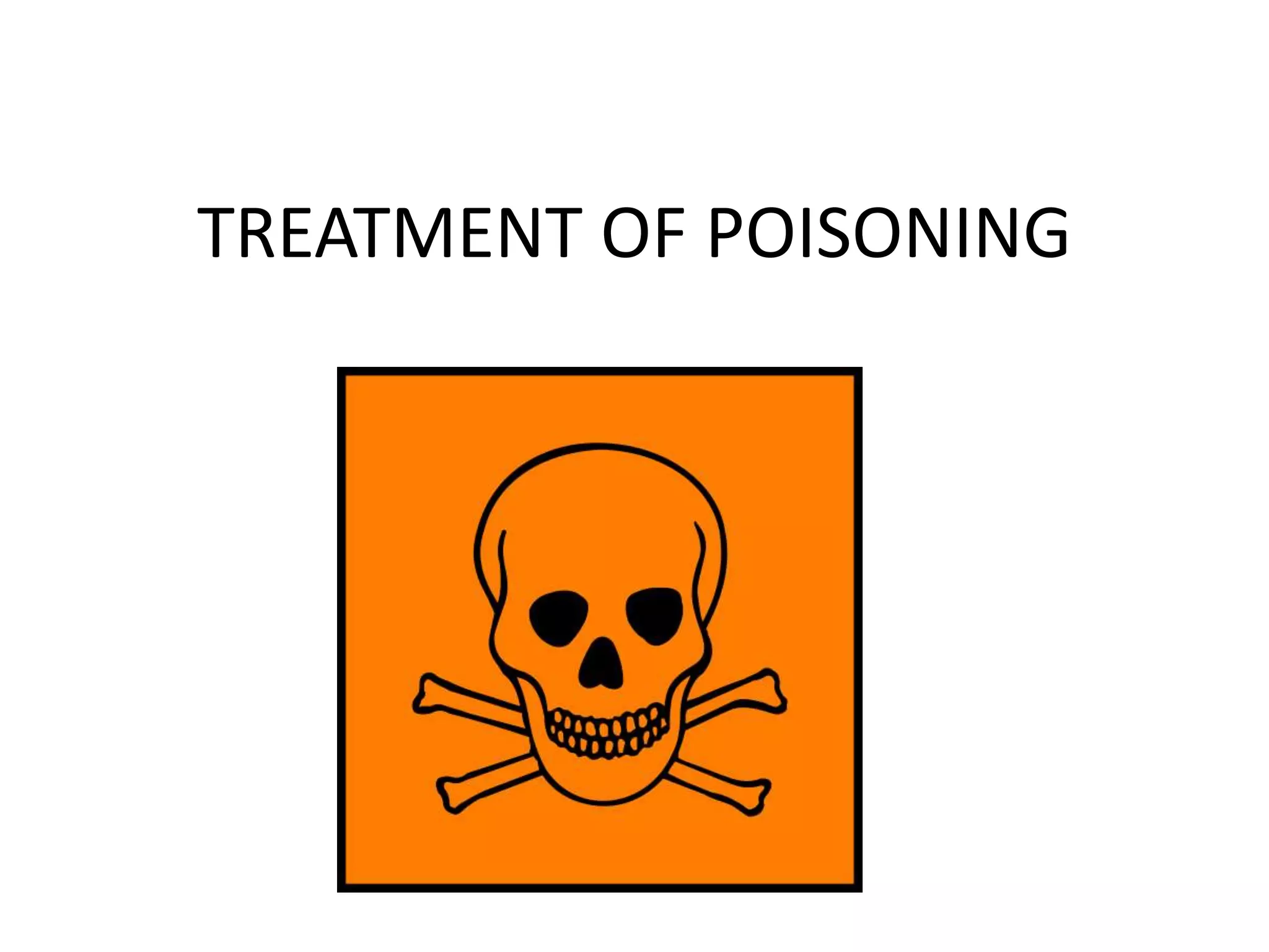Treatment of poisoning | PPTX